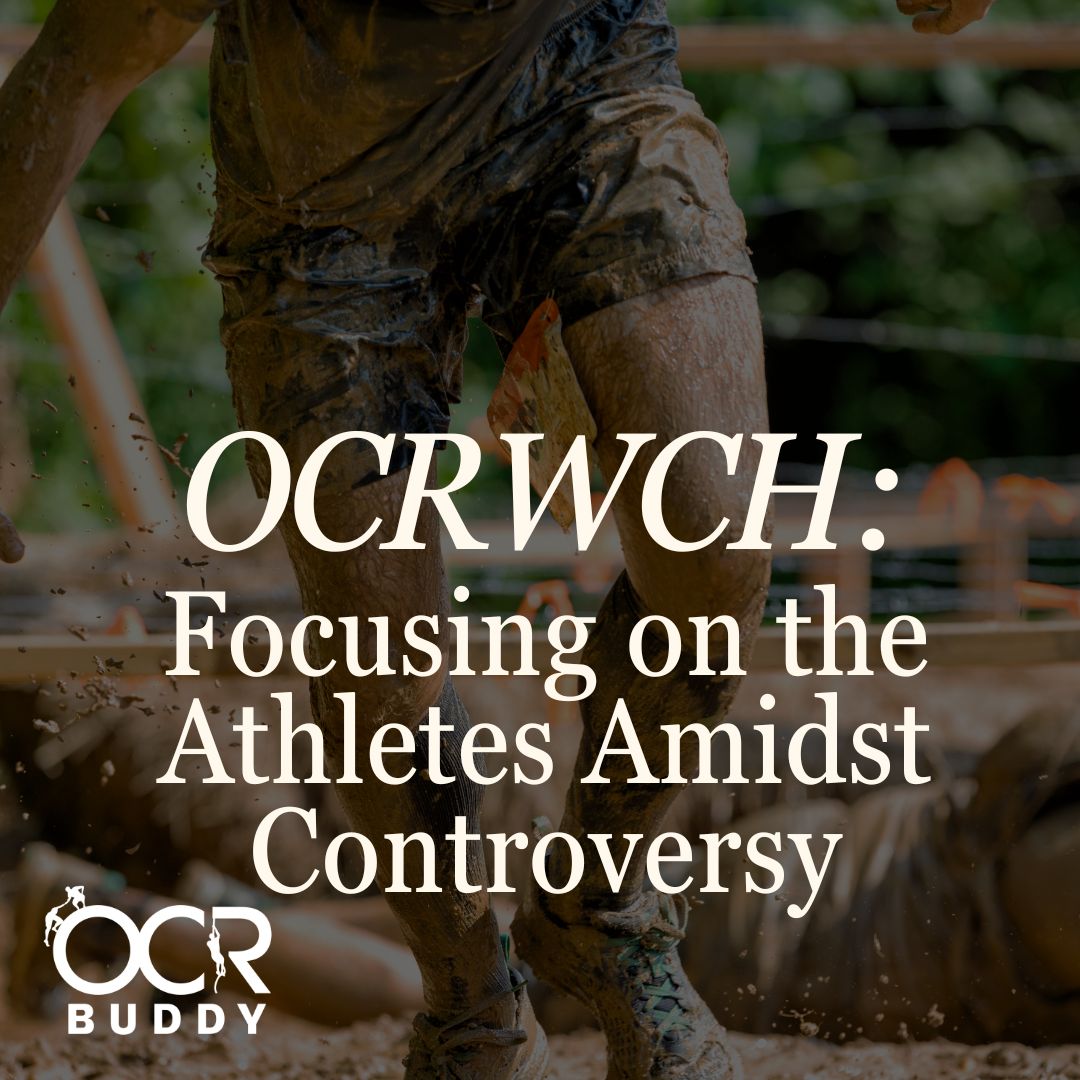Focusing on the Athletes Over Controversy - OCR Buddy